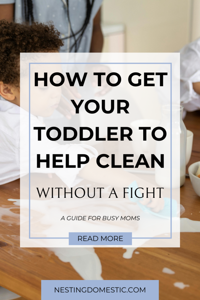 How to Get Your Toddler to Clean Up - NESTING DOMESTIC
