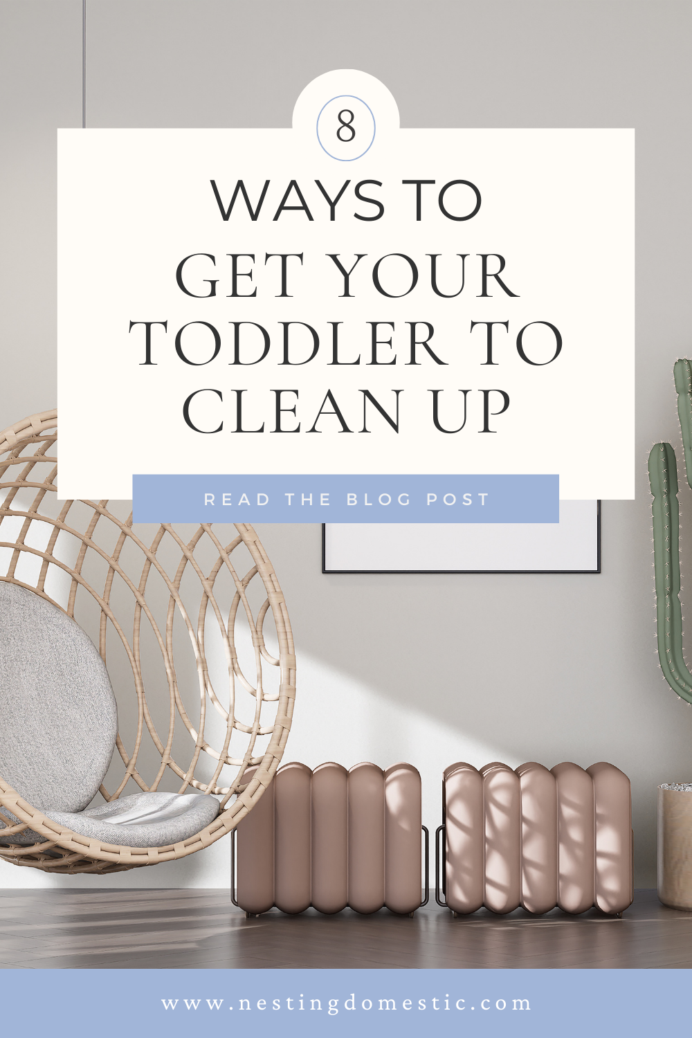 How to Get Your Toddler to Clean Up - NESTING DOMESTIC