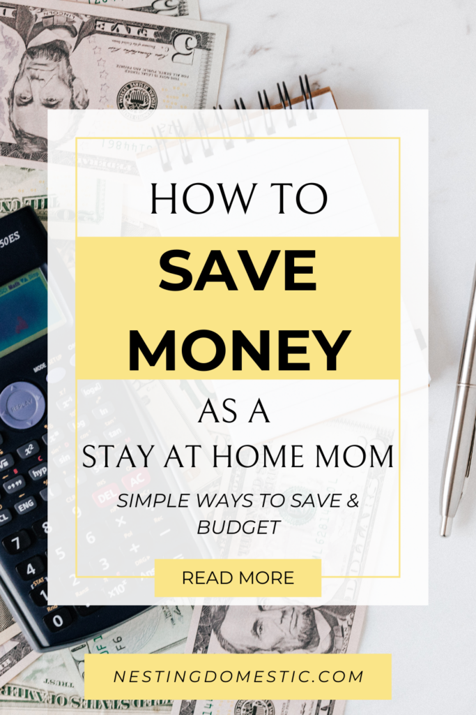 How to Save Money as a Stay at Home Mom - NESTING DOMESTIC