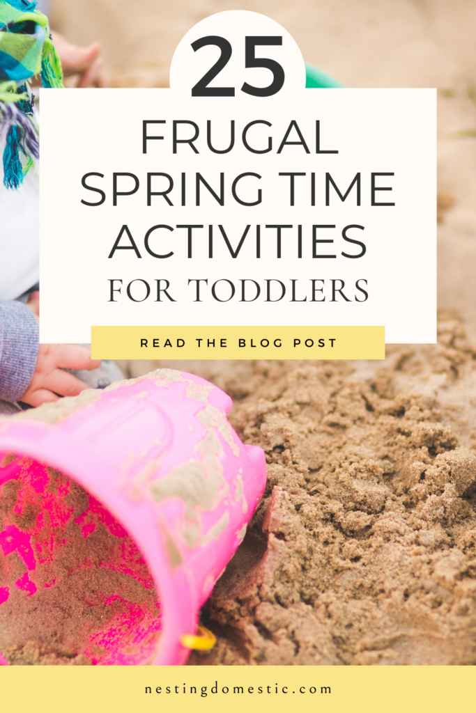 25 Great Frugal Spring Activities for Toddlers - NESTING DOMESTIC