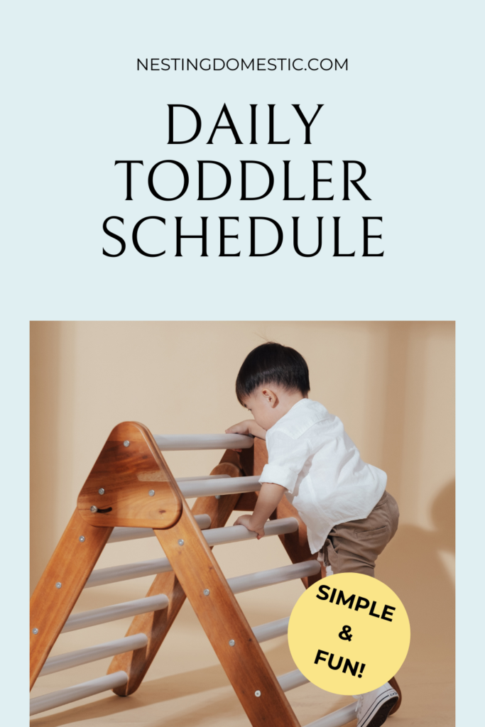 How to Create a Daily Toddler Schedule - NESTING DOMESTIC