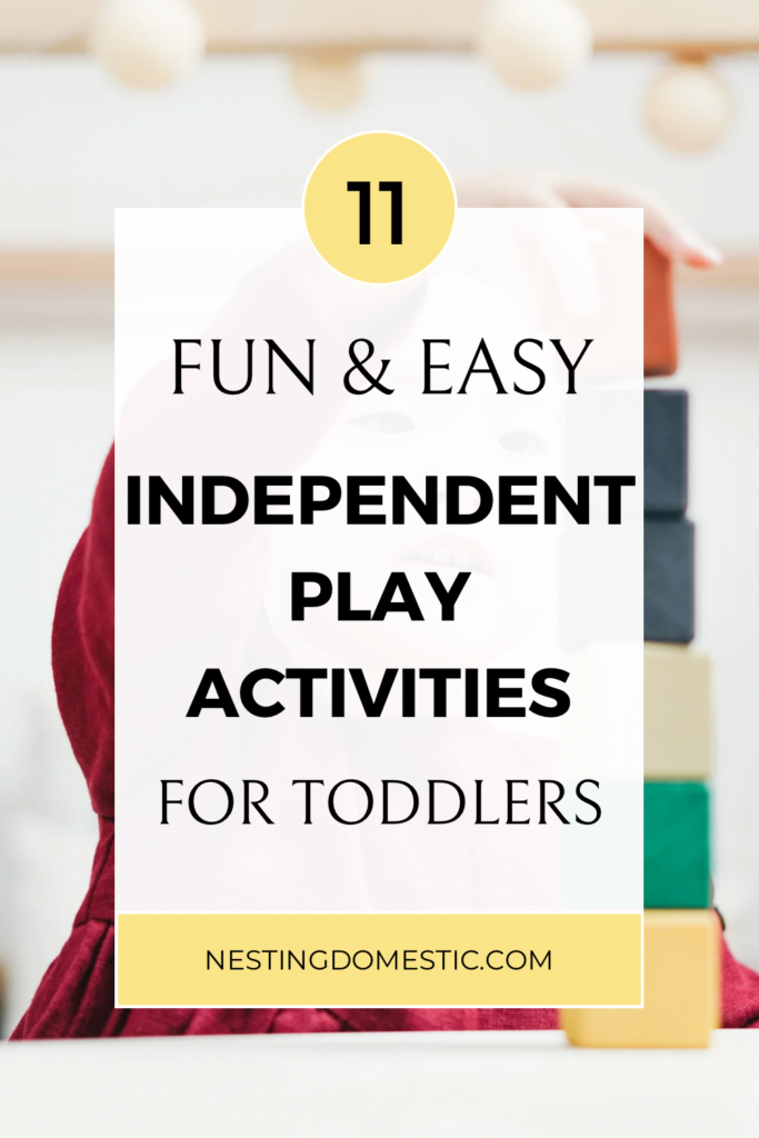 11 Fun & Easy Independent Play Activities for Toddlers - NESTING DOMESTIC